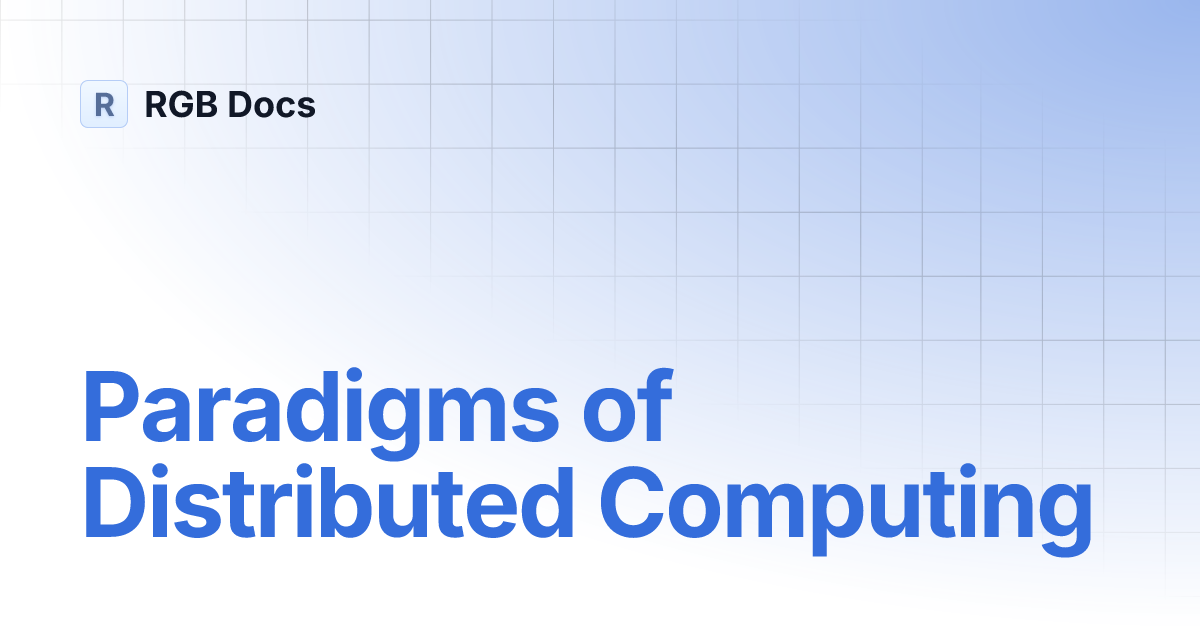 Paradigms of Distributed Computing | RGB Docs