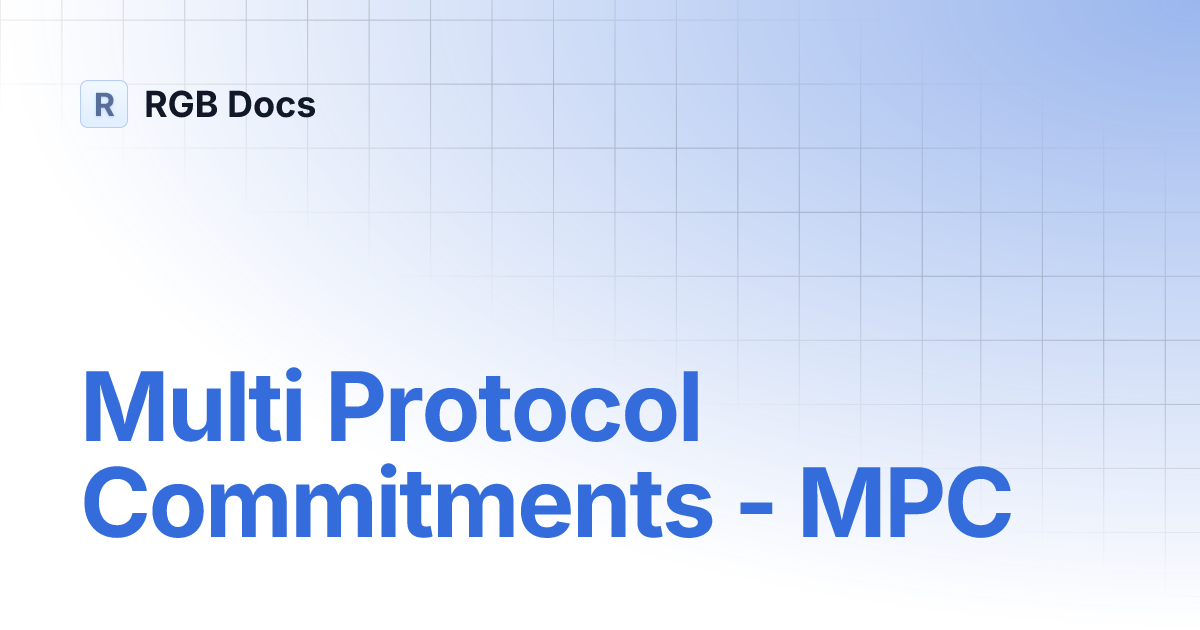 Multi Protocol Commitments - MPC | RGB Docs